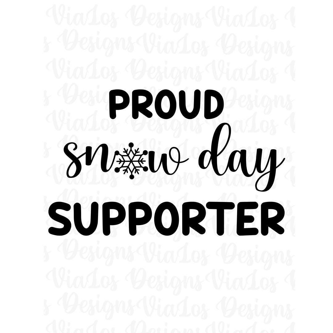 Proud Snow Day Supporter SNG PNG Files - Etsy