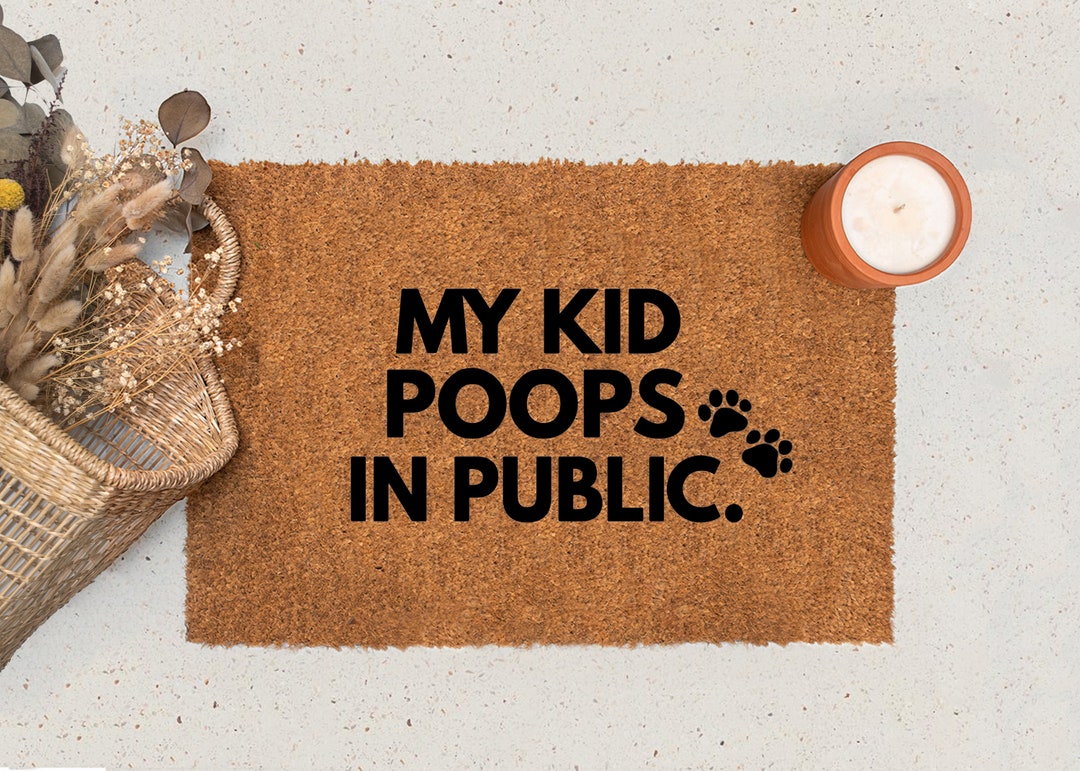My Kid Poops in Public | Welcome Mat | Dog Door Mat | Pet Door Mat - Etsy