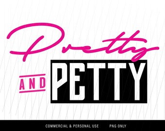 Pretty and Petty Png - Etsy