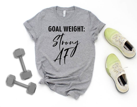 Goal Weight: Strong AF | Etsy