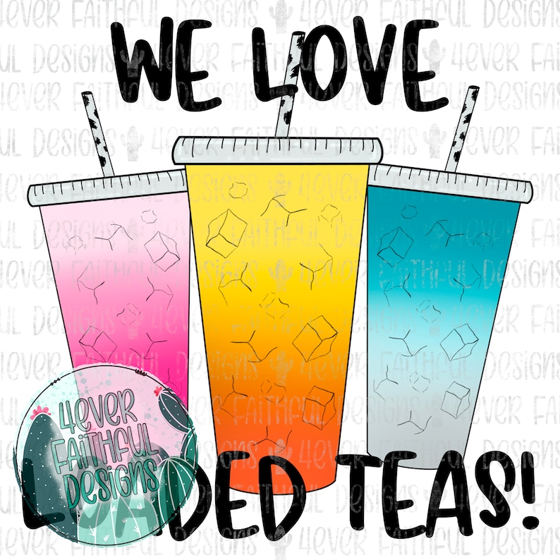 We Love Loaded Teas Cute Loaded Tea Design Colorful Tea | Etsy