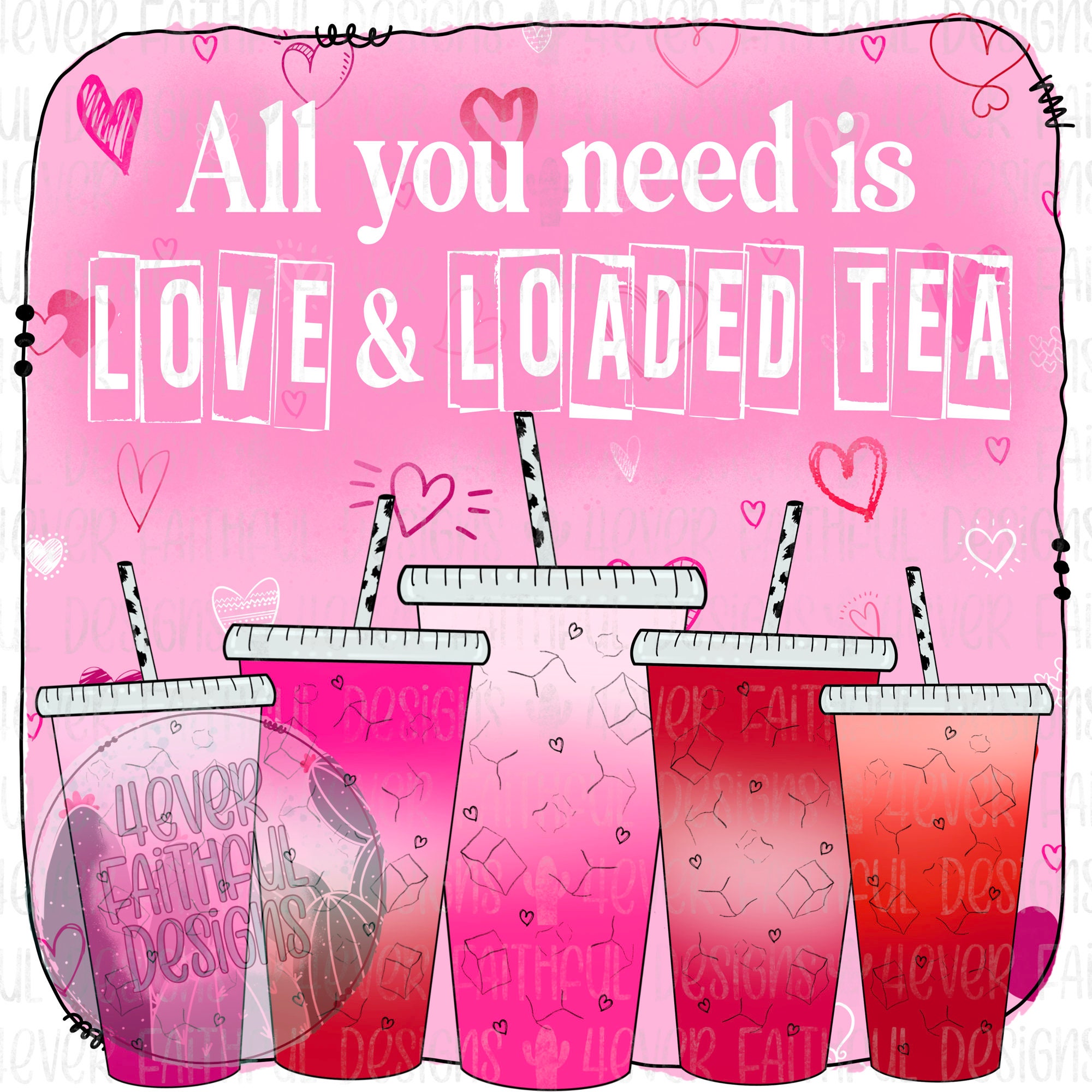 All You Need is Love & Loaded Tea PNG, Valentine Tea Shirt , Loaded Tea ...