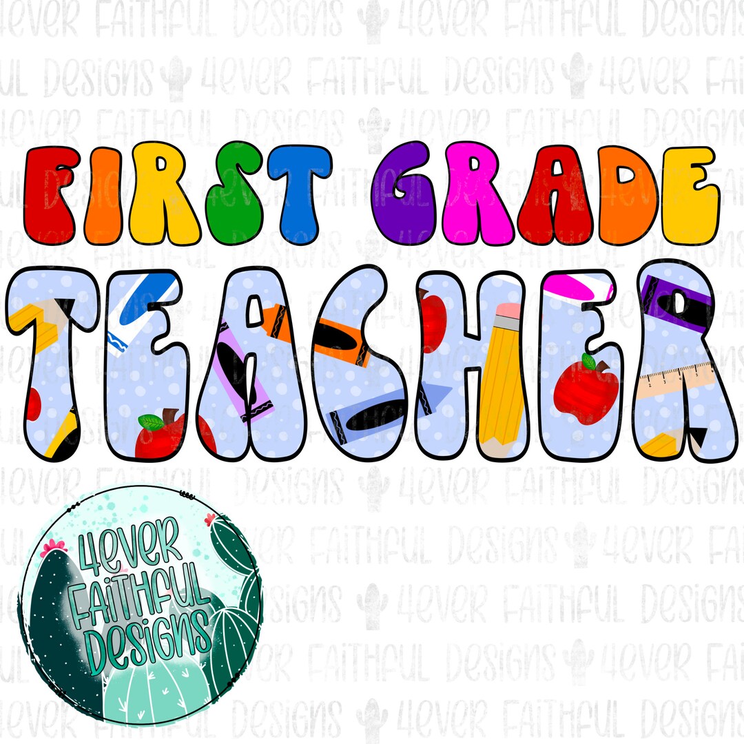 First Grade Teacher, Cute Teacher Shirt Design, School Teacher PNG ...