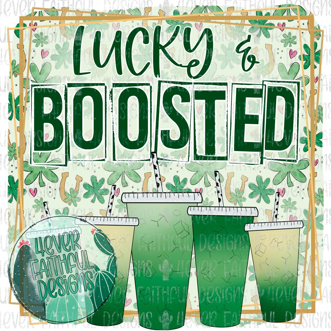 Lucky and Boosted PNG, St. Patty Day Tea Design , Loaded Tea Digital ...