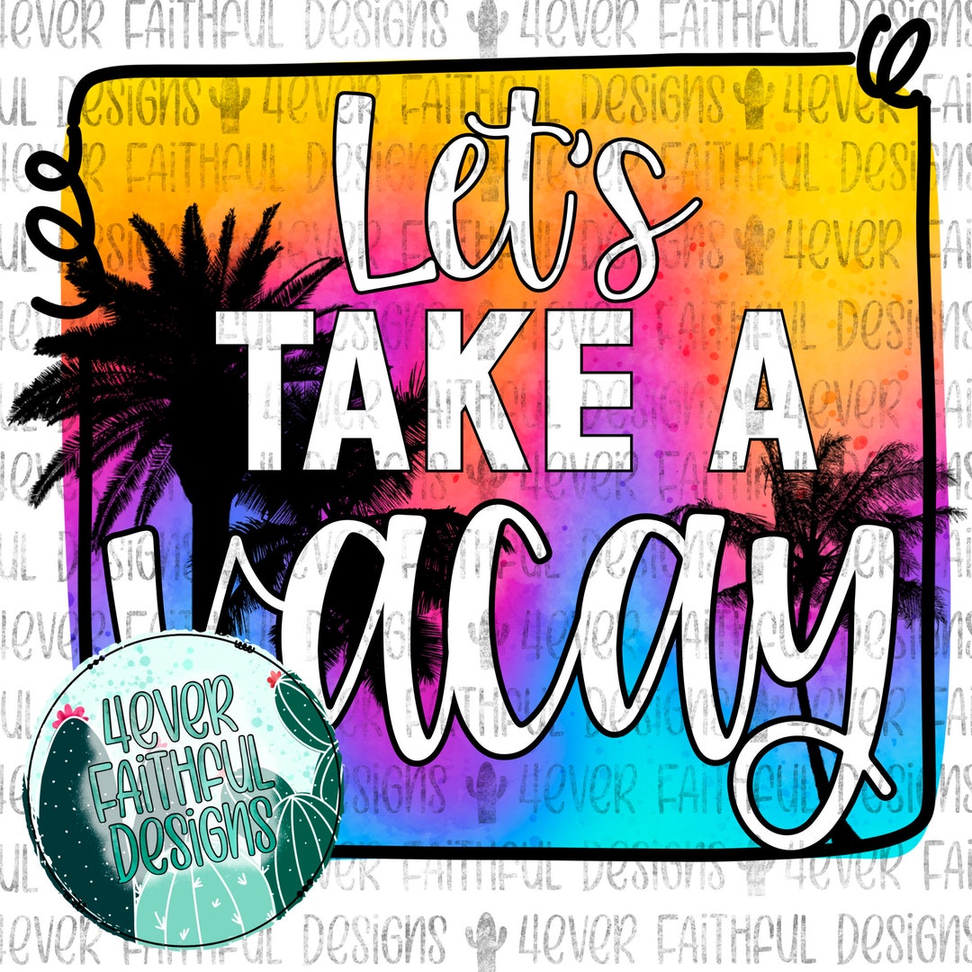 Let’s Take a Vacay, Cute Summer Shirt, Bright Summer Beach Shirt Design ...