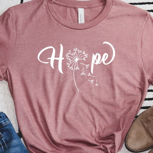 Hope Tshirt Hopeful Dandelion Shirt Have Hope Tee Religious | Etsy