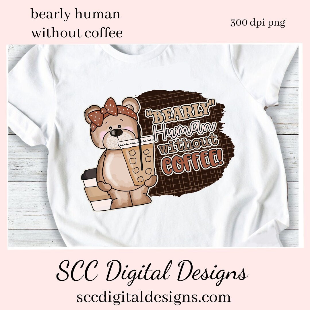 Bearly Human Without Coffee Clipart - Create Café Wall Decor, Barista ...