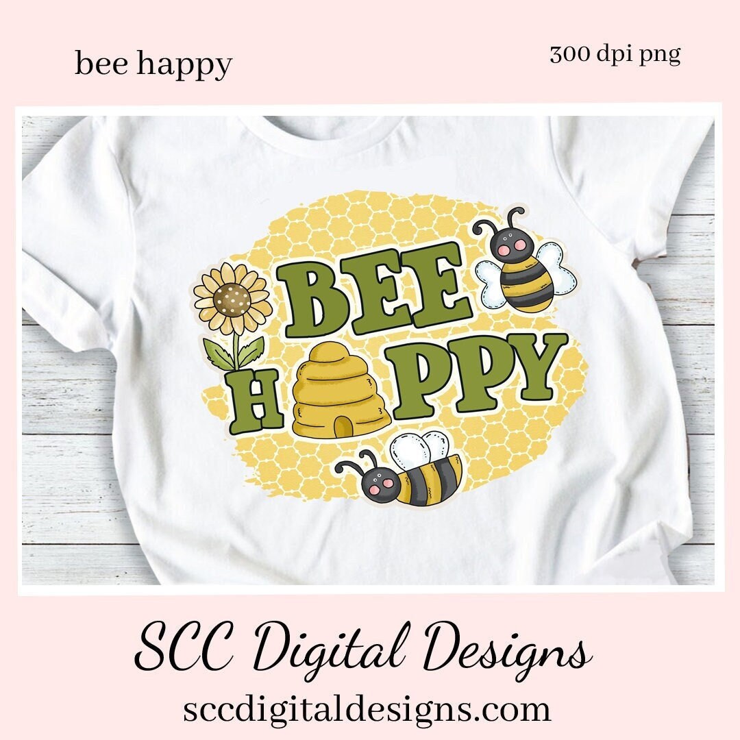 Bee Happy Clipart, Bumble Bees, Bee Hive, Honey, Flowers, and White ...