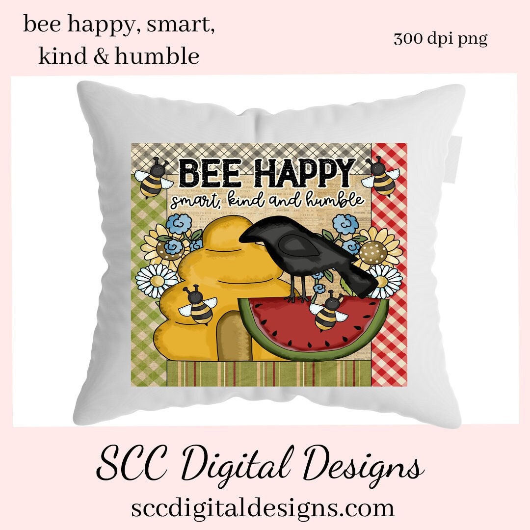 Bee Happy Smart Kind Humble Clipart, Prim Scene, Crow, Bee Hive, Bees ...