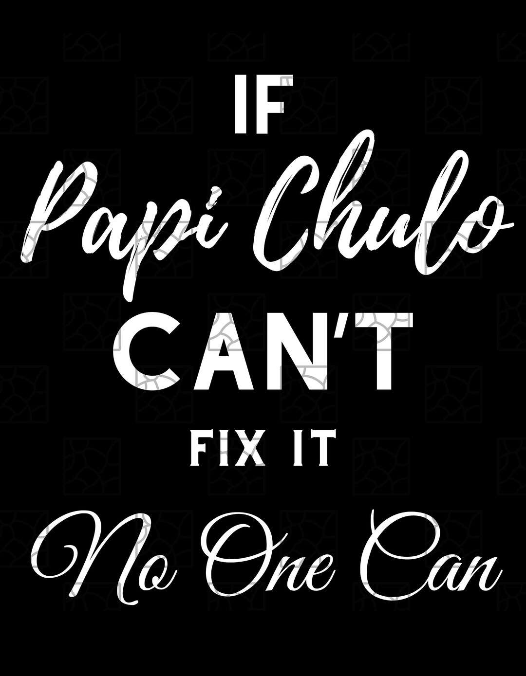 If Papi Chulo Can't Fix It No One Can DTF PNG Sublimation Latino Papi ...