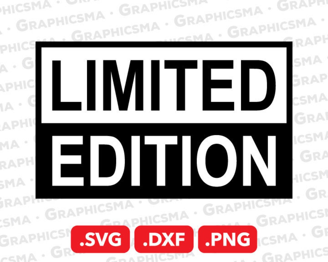 Limited Edition SVG, Limited Edition Svg File, Limited Edition DXF ...