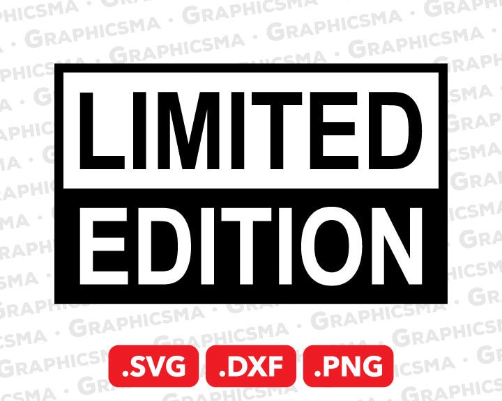 Limited Edition SVG, Limited Edition Svg File, Limited Edition DXF ...