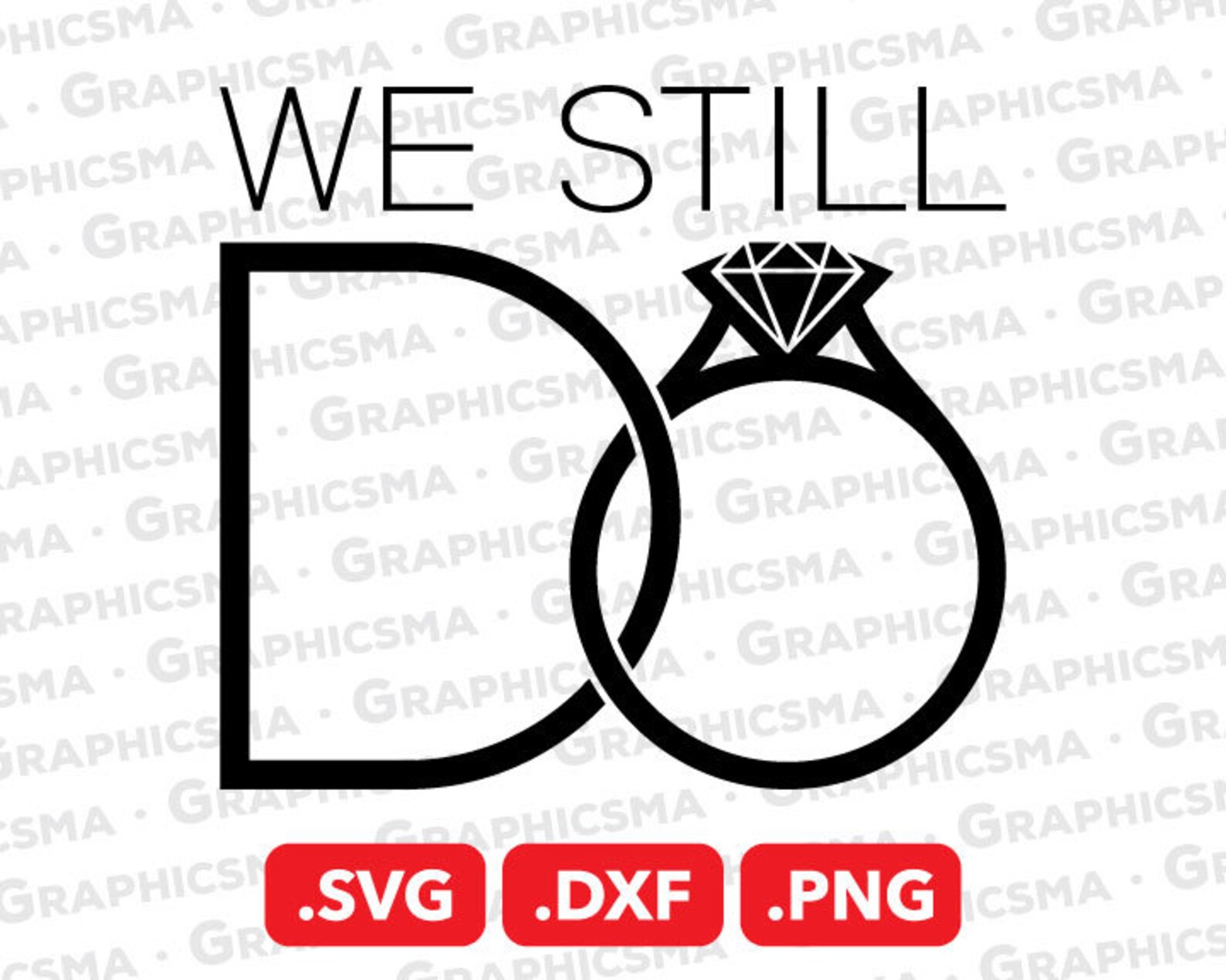 We Still Do SVG File, We Still Do DXF, We Still Do Png, Wedding ...