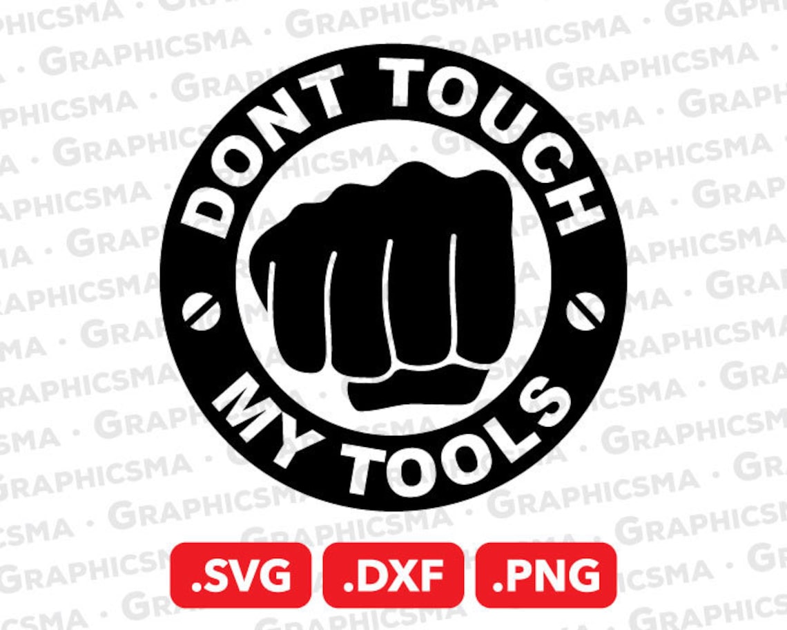 Don't Touch My Tools SVG File, Don't Touch My Tools DXF, Don't Touch My ...