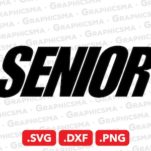 Senior SVG File, Senior DXF, Senior Png, Senior Graduation Svg ...