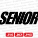 Senior SVG File, Senior DXF, Senior Png, Senior Graduation Svg ...
