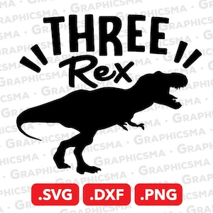 Three Rex SVG File, Birthday Three Rex DXF, Birthday Boy T Rex Png ...