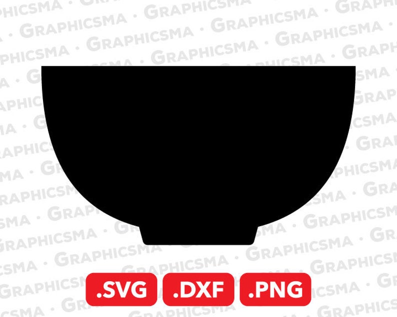 Bowl SVG File Bowl DXF Bowl Png Bowl Svg Noodle Bowl Svg - Etsy