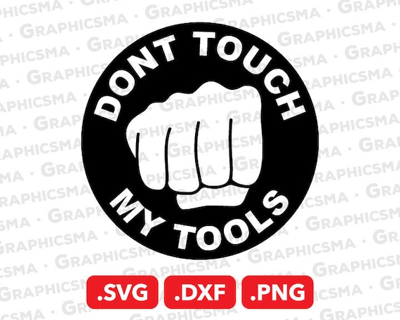 Don't Touch My Tools SVG File Don't Touch My Tools - Etsy Finland