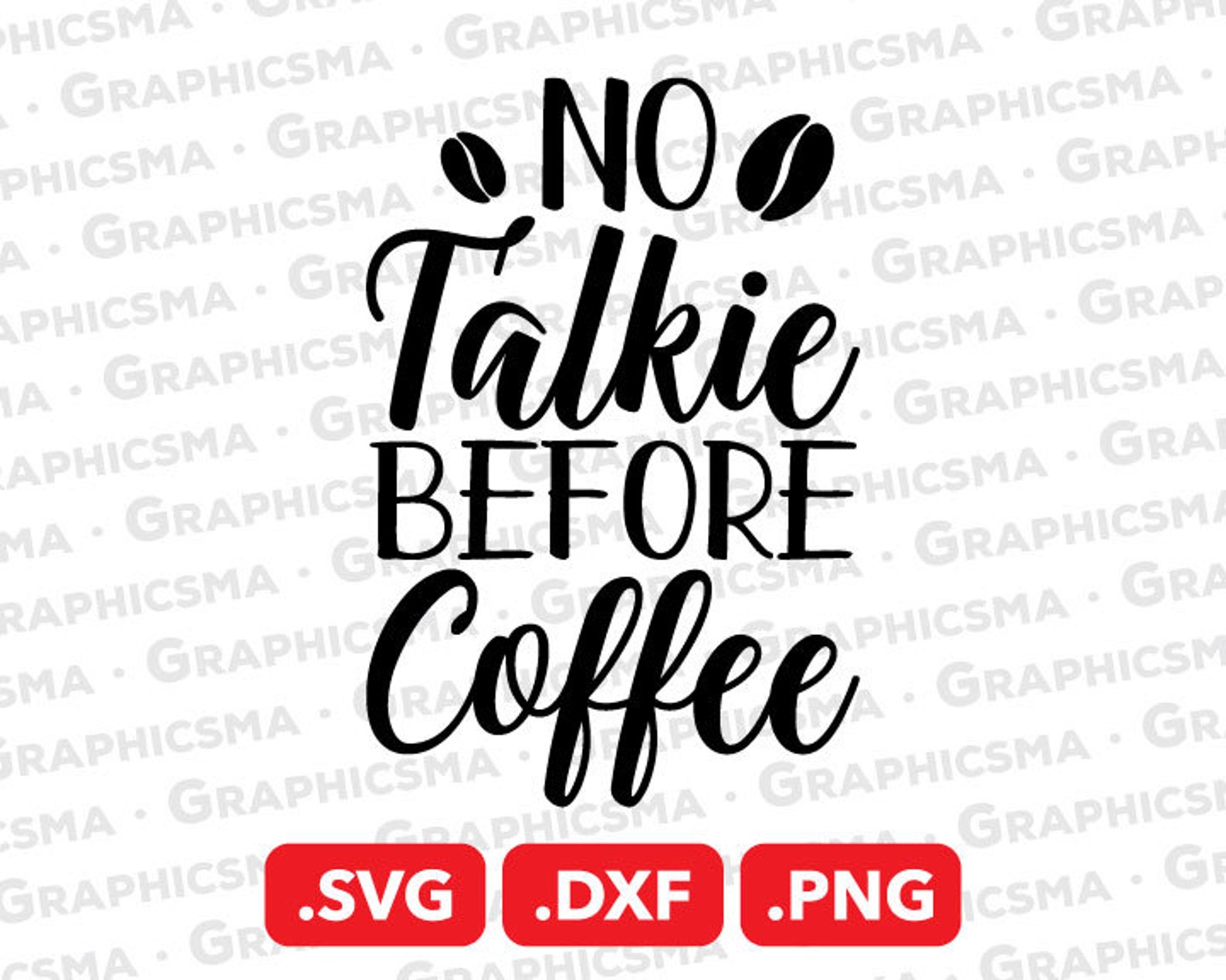 No Talkie Before Coffee SVG File No Talkie Before Coffee DXF | Etsy