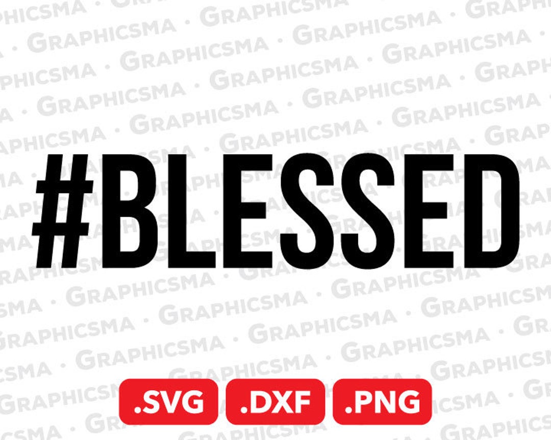 Blessed SVG File, Blessed DXF, Blessed Png, Blessed Quotes Svg Word ...