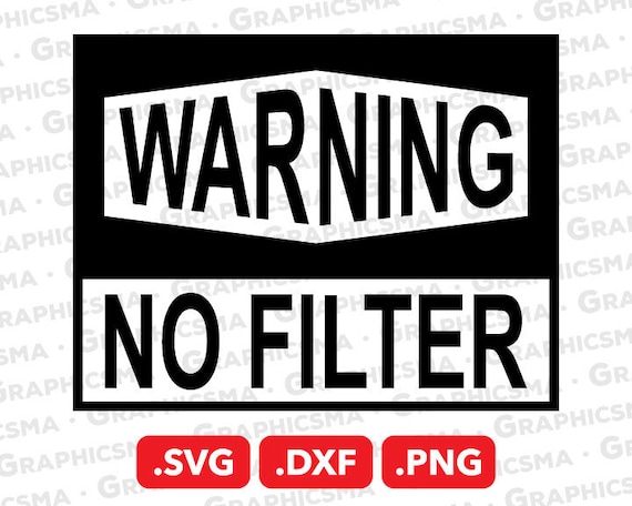 Warning No Filter SVG File Warning No Filter DXF Warning No | Etsy