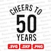Cheers to 50 Years SVG File, Cheers to 50 Years DXF, Cheers to 50 Years ...