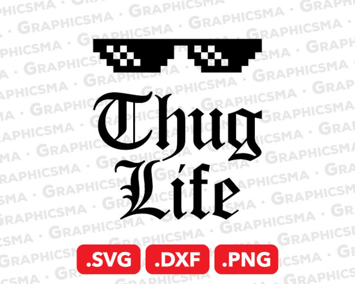 Thug Life SVG File Thug Life DXF Thug Life Png Gangsta Svg - Etsy