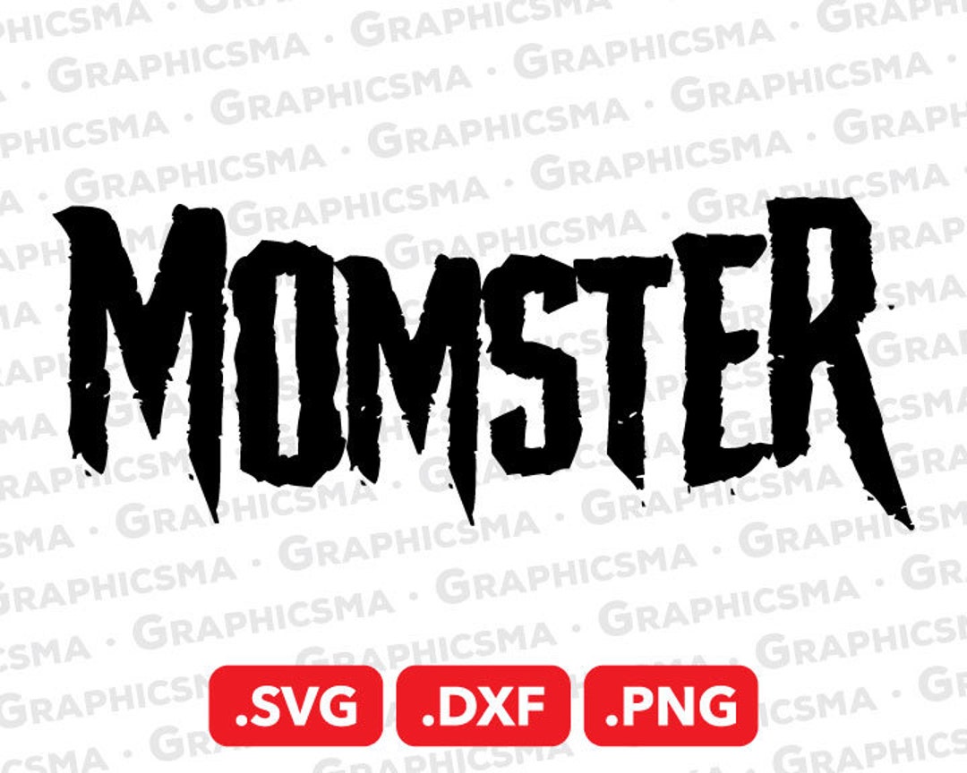 Momster SVG File, Momster DXF, Momster Png, Momster Svg, Mommy Momster ...