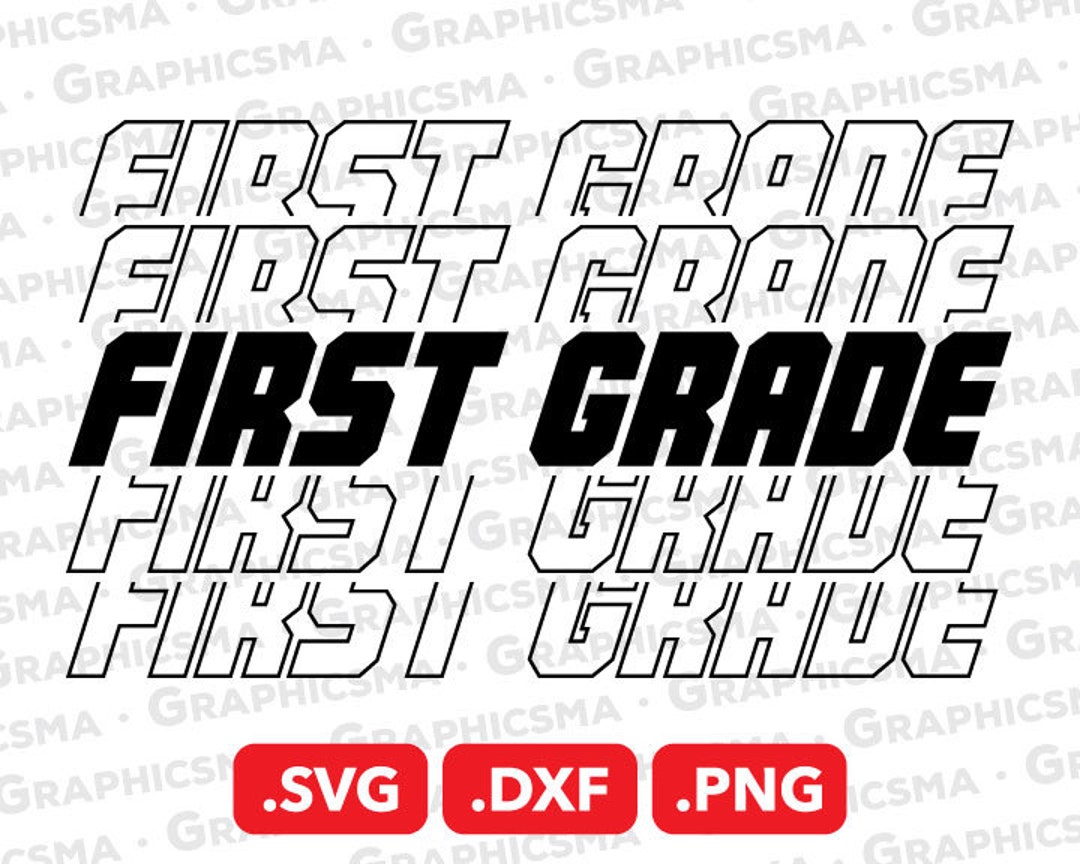 First Grade SVG File, First Grade DXF, First Grade Png, 1st Grade Svg ...
