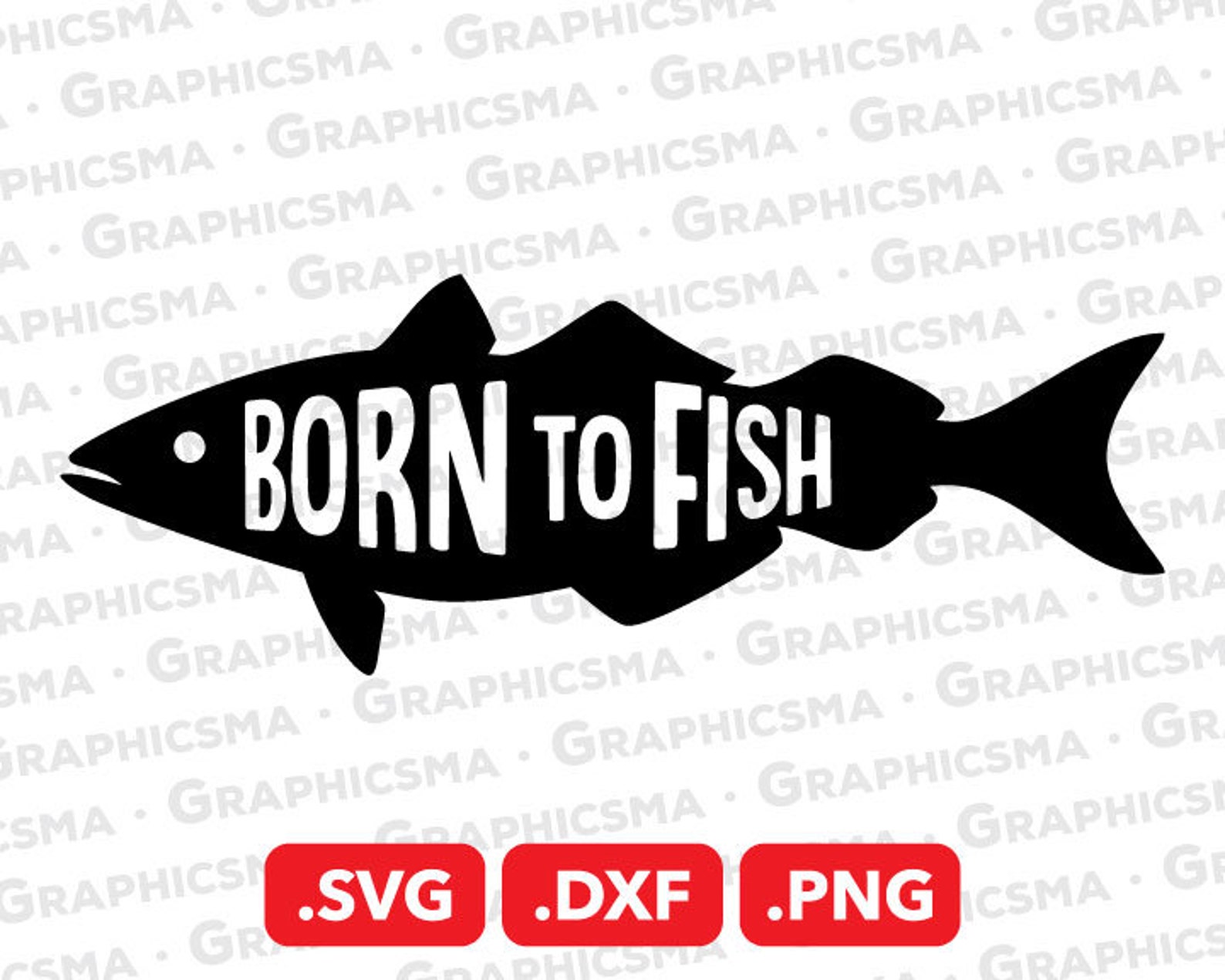 Born to Fish SVG File Born to Fish DXF Born to Fish Png Svg - Etsy