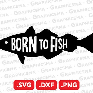 Born to Fish SVG File, Born to Fish DXF, Born to Fish Png Svg, Grouper ...