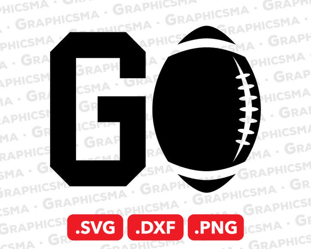 Go Football SVG File, Go Football DXF, Go Football Png, Go American ...