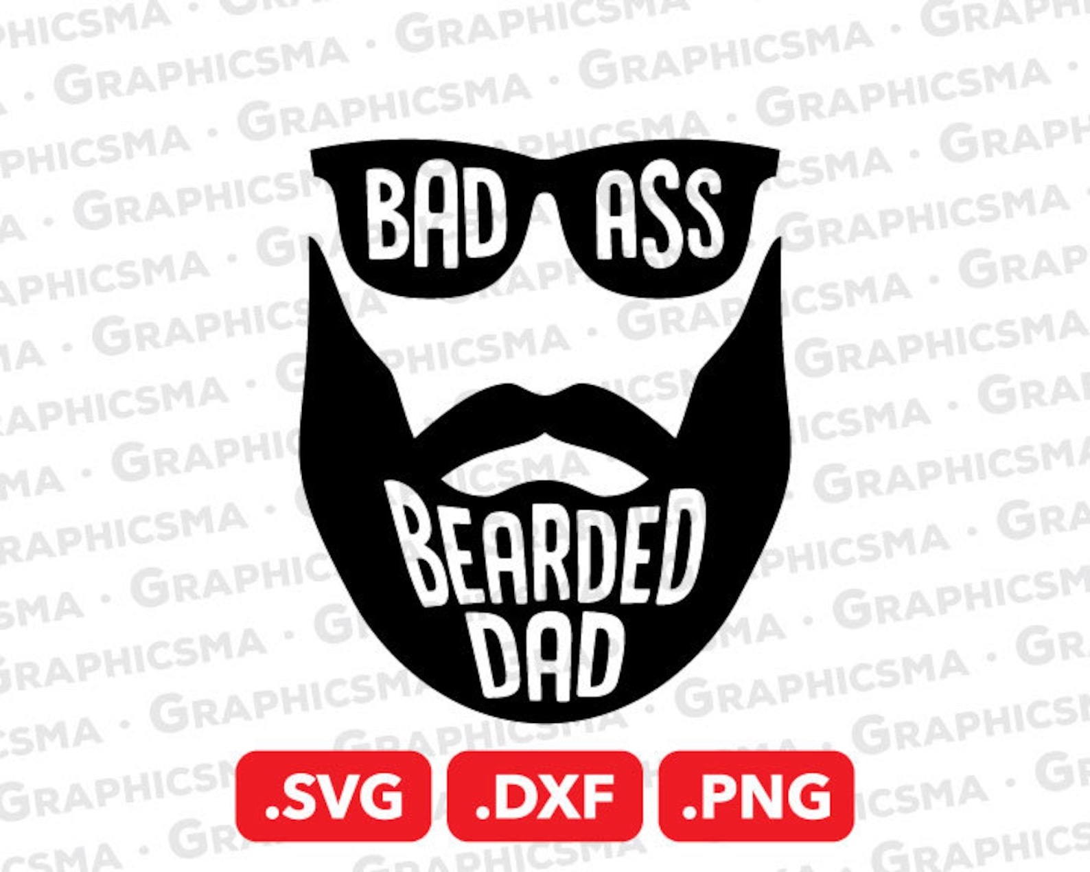 Bad Ass Bearded Dad SVG File, Bad Ass Bearded Dad DXF, Badass Moustache ...