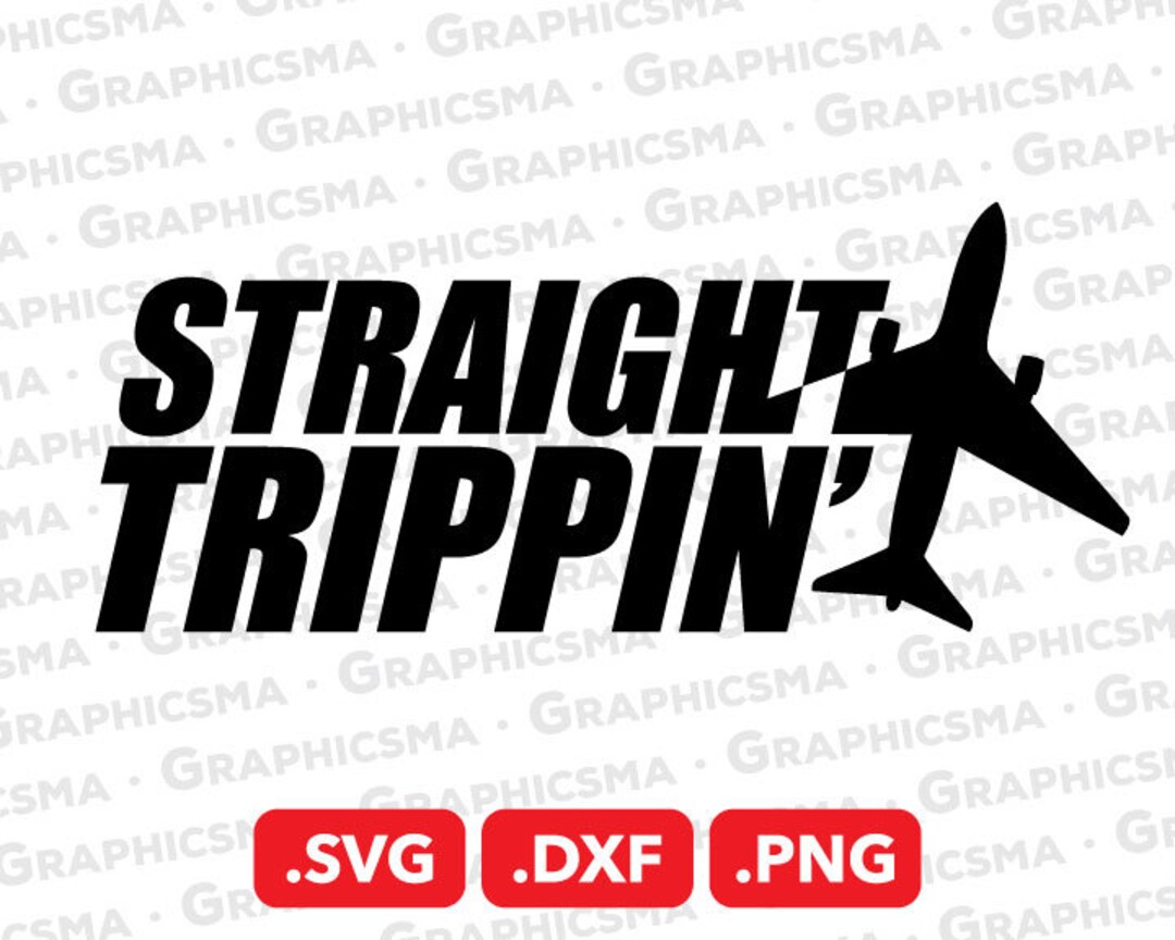 Straight Trippin' SVG File, Straight Trippin DXF, Straight Trippin Png ...