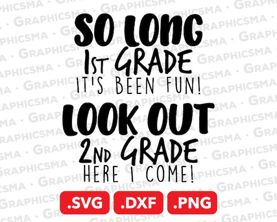 So Long 1st Grade It's Been Fun Look Out 2nd Grade Here I - Etsy