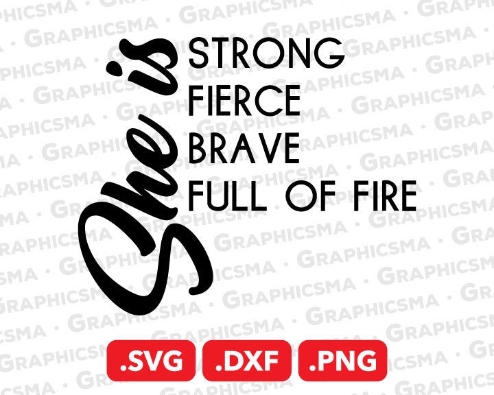 She is Strong Fierce Brave Full of Fire SVG File Girl Squad | Etsy