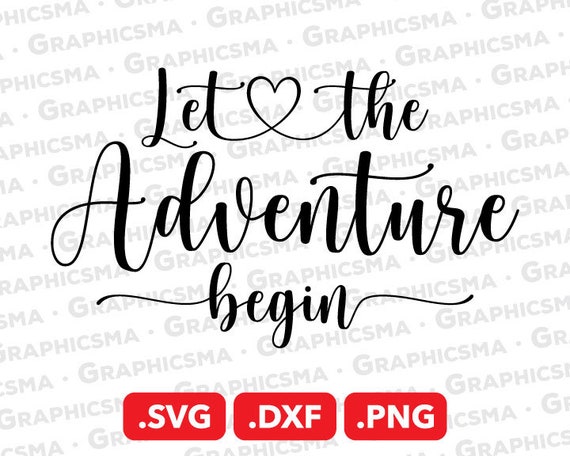 Let the Adventure Begin SVG File Let the Adventure Begin DXF - Etsy ...