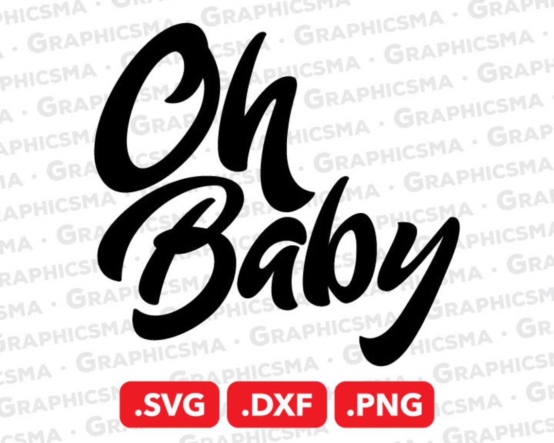 Oh Baby SVG File Oh Baby DXF Oh Baby Png Oh Baby Svg Oh - Etsy