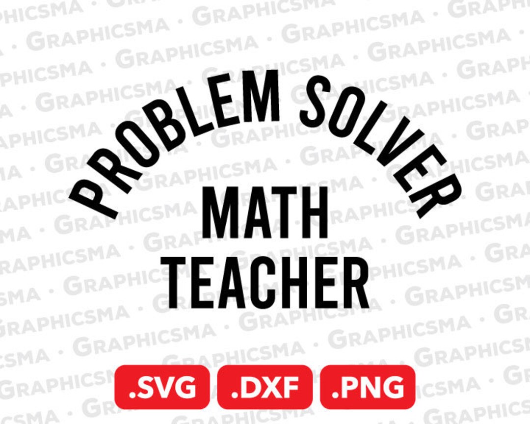 Problem Solver Math Teacher SVG File, Problem Solver Math Teacher DXF ...