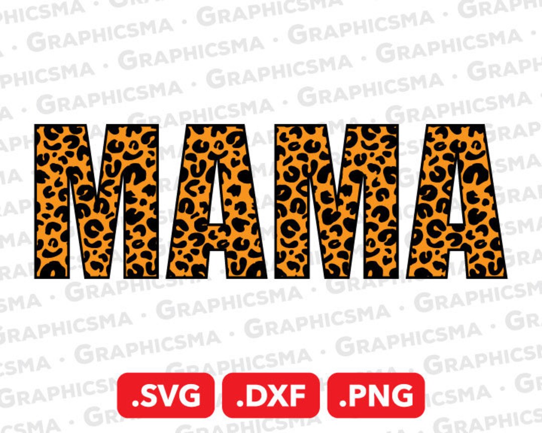 Mama Leopard SVG File, Mama Leopard DXF, Mama Leopard Patterns Png ...