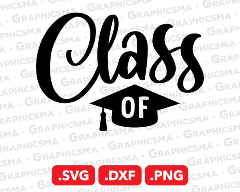 Class of SVG File, Graduation Class of DXF, Graduation Hat Class of ...