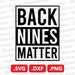 Back Nines Matter SVG File, Back Nines Matter DXF, Back Nines Matter ...