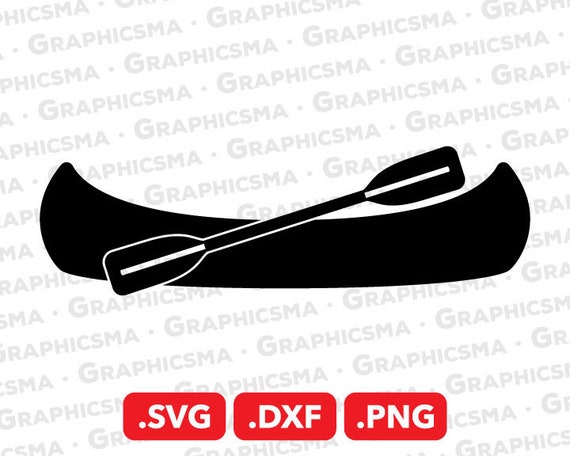 Canoe SVG File Canoe DXF Canoe Png Kayak Svg Kayak Svg | Etsy