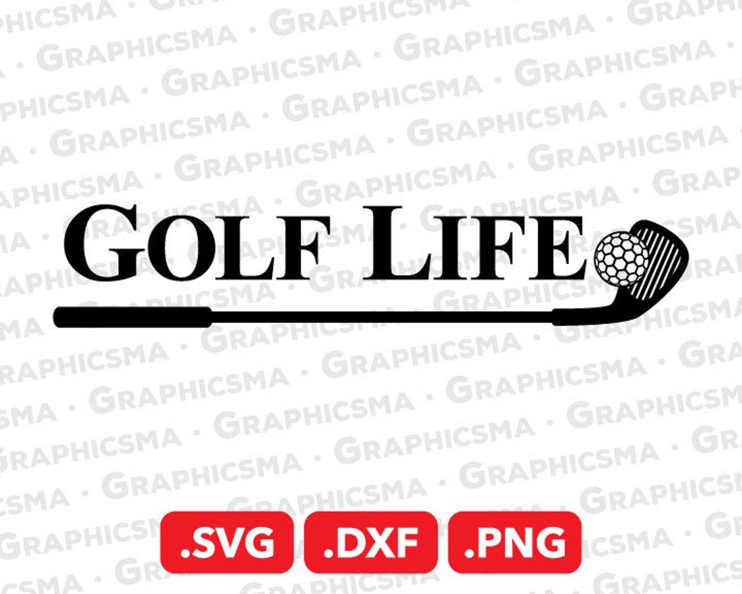 Golf Life SVG File, Golf Life DXF, Golf Life Png, Golf Stick Svg, Golf ...