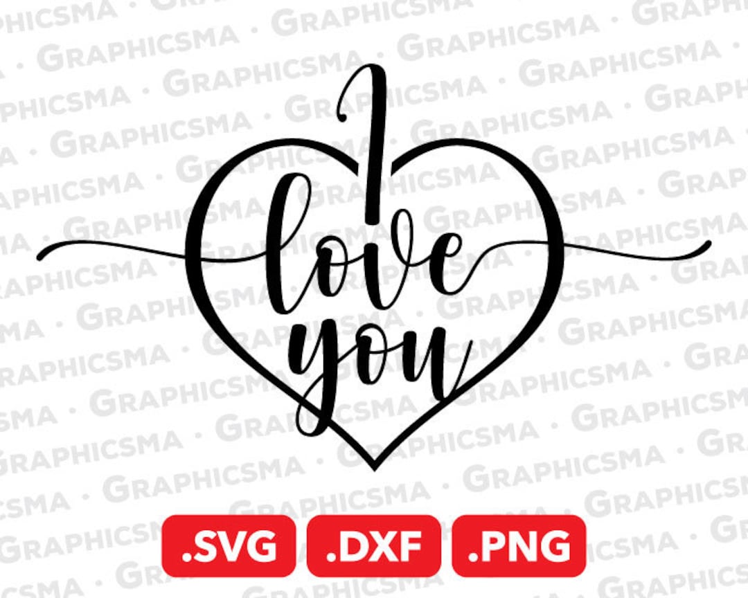 I Love You SVG File, I Love You DXF, I Love You Png, I Love You Svg, I ...