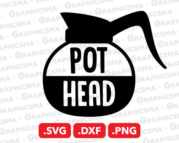 Pot Head SVG File Pot Head DXF Pot Head Png Coffee Pot Head | Etsy