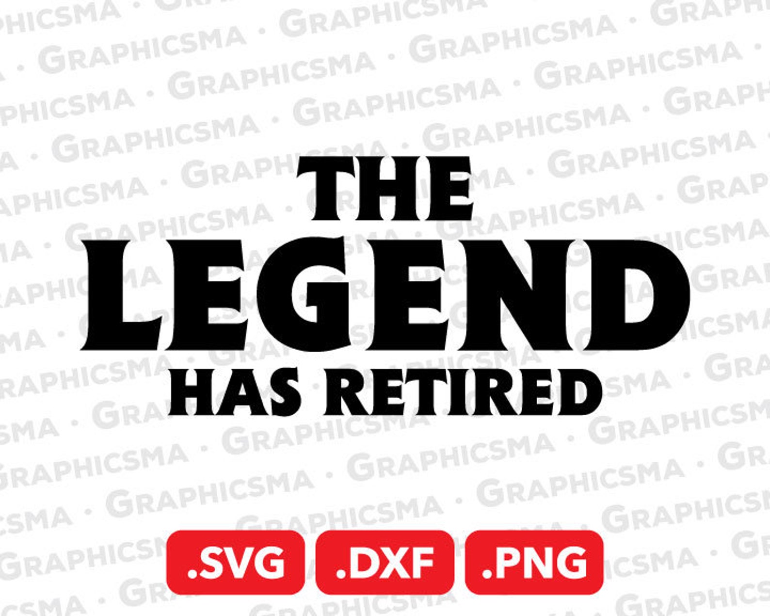 The Legend Has Retired SVG File, the Legend Has Retired DXF, the Legend ...