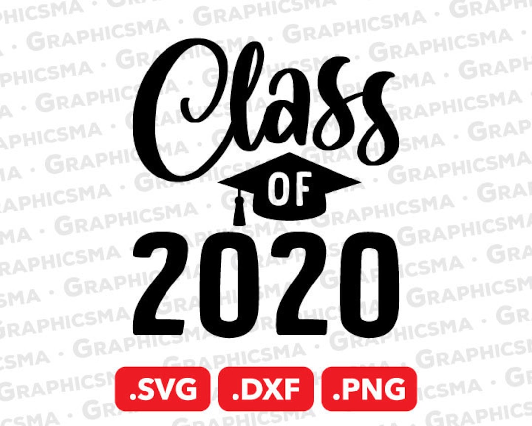 Class of 2020 SVG File, Class of 2020 DXF, Graduation Hat Class of 2020 ...