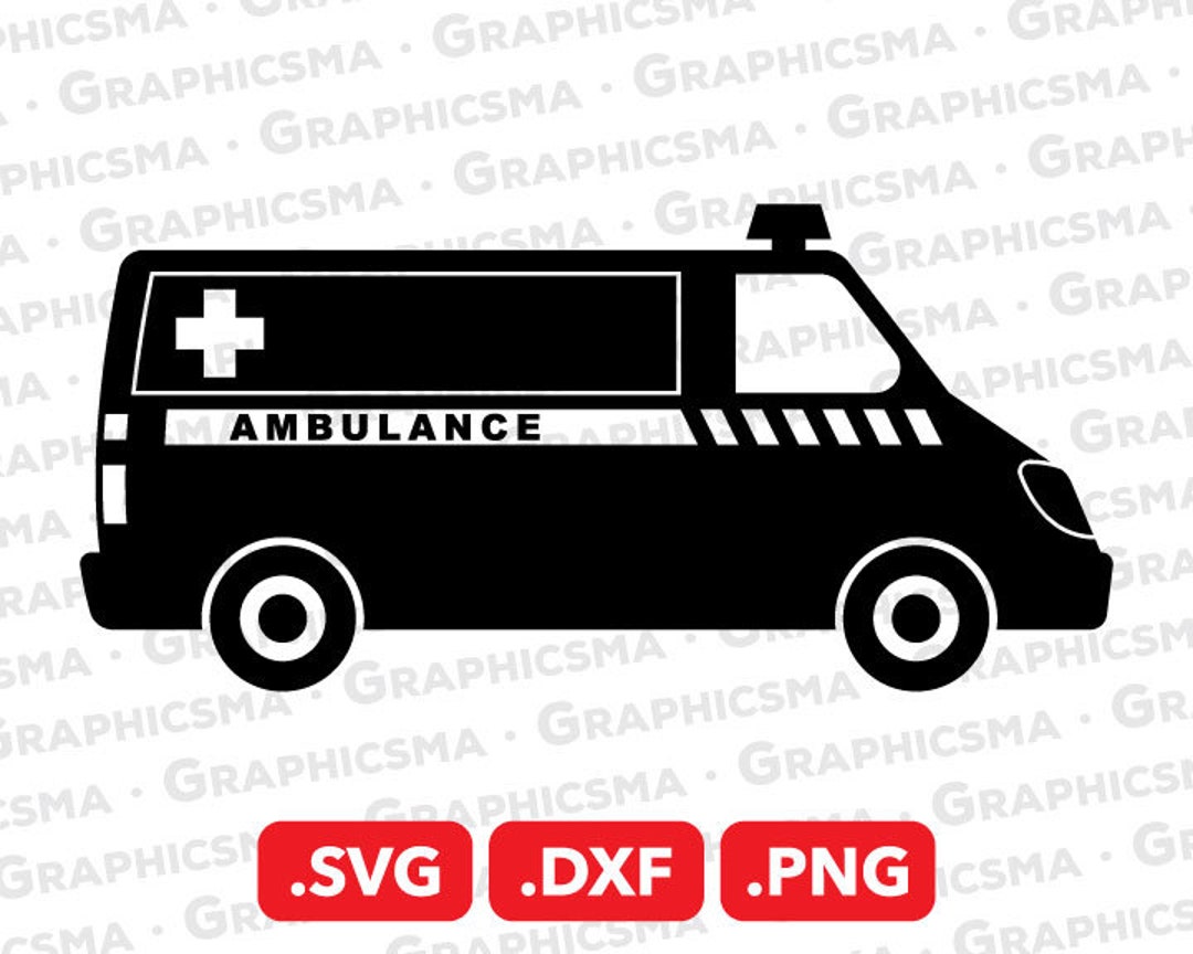 Ambulance SVG File, Ambulance DXF, Ambulance Png, Doctor Svg, Nursing ...